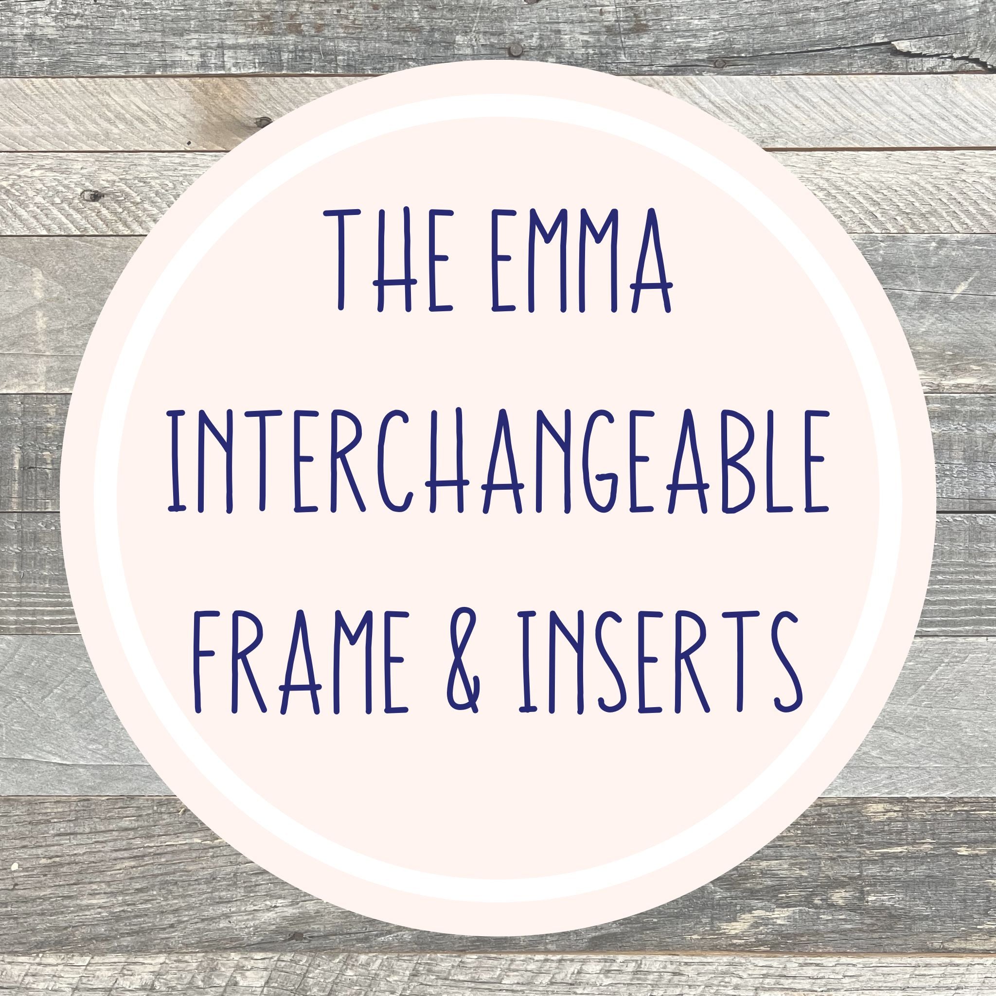 The Emma Interchangeable Frame & Inserts – Amy & Art Designs